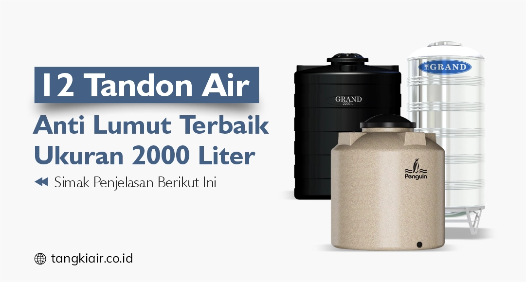 12 Tandon Air Anti Lumut Terbaik Ukuran 2000 Liter - Tangki Air