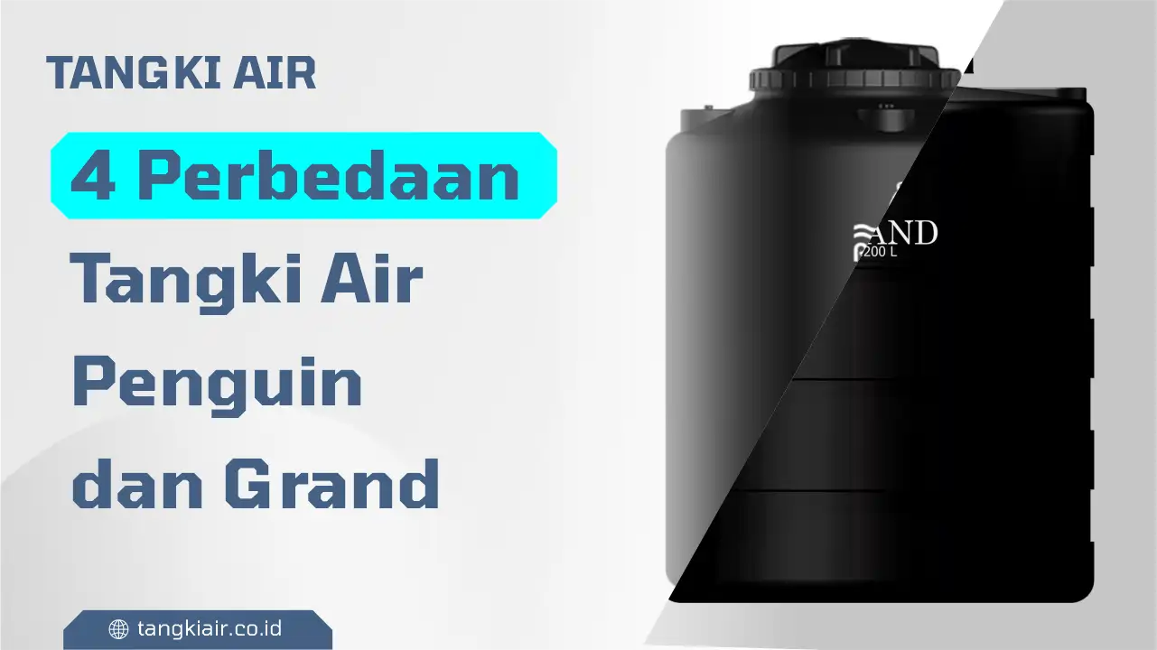 4 Perbedaan Tangki Air Penguin dan Grand - Tangki Air