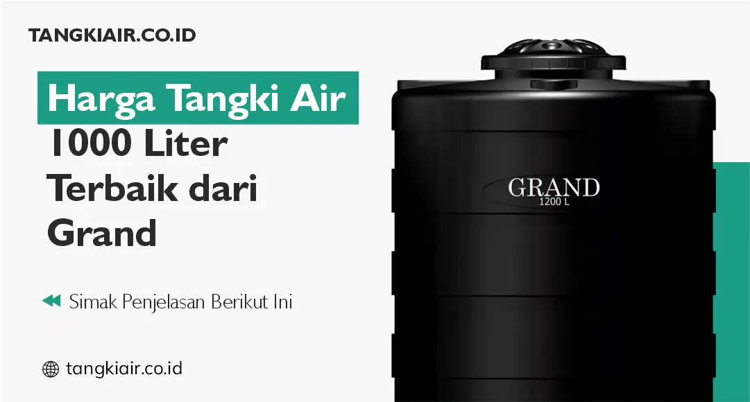 Harga Tangki Air 1000 Liter Terbaik dari Grand - Tangki Air