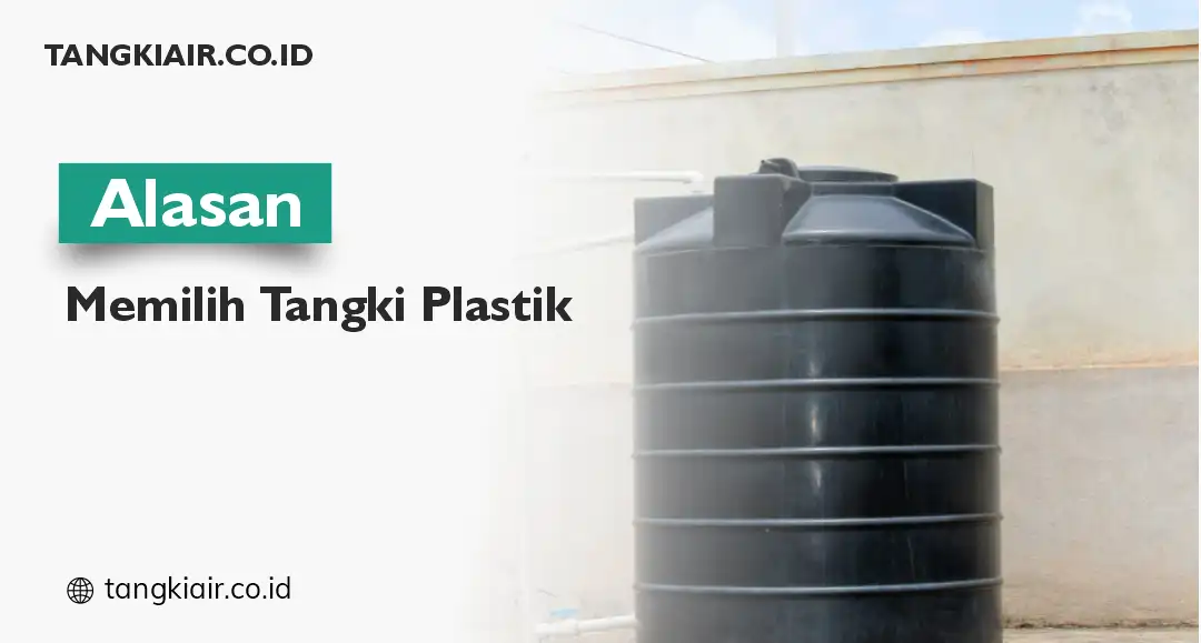 5 Alasan Memilih Tangki Plastik dan Rekomendasinya - Tangki Air