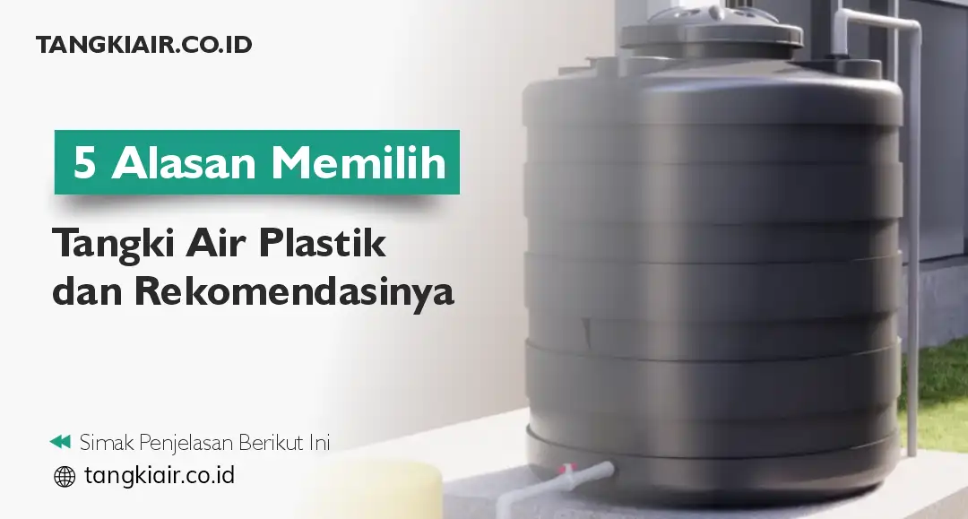 5 Alasan Memilih Tangki Plastik dan Rekomendasinya - Tangki Air