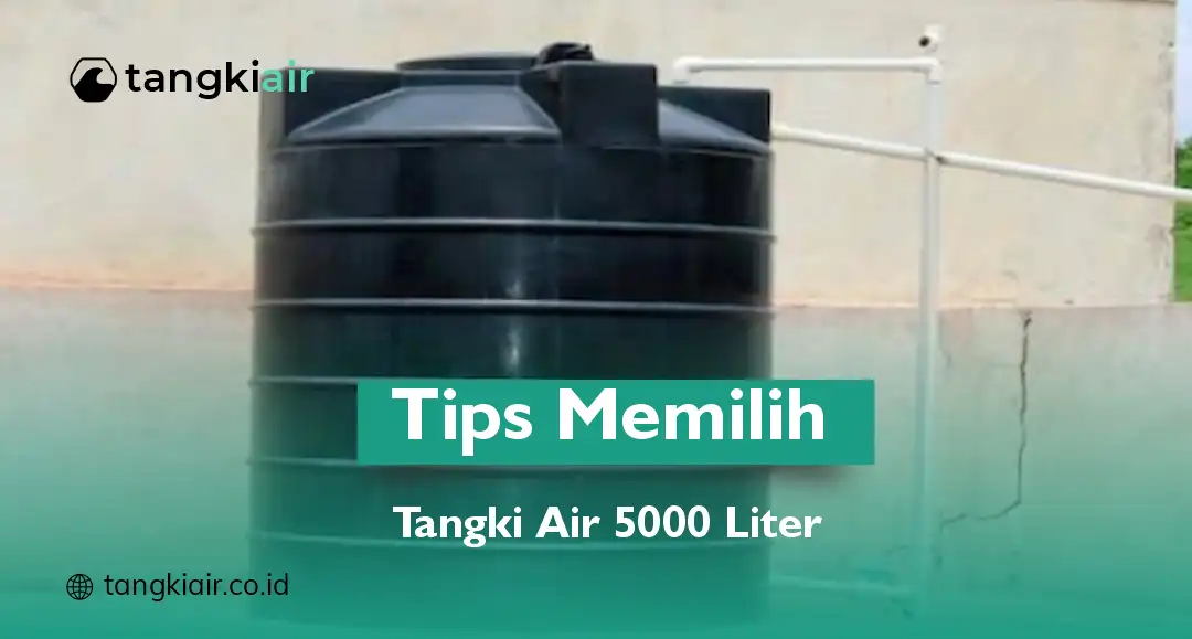 4 Rekomendasi Tangki Air 5000 Liter - Tangki Air