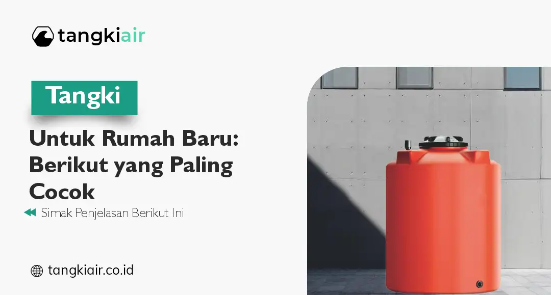 Tangki untuk Rumah Baru, Berikut yang Paling Cocok - Tangki Air