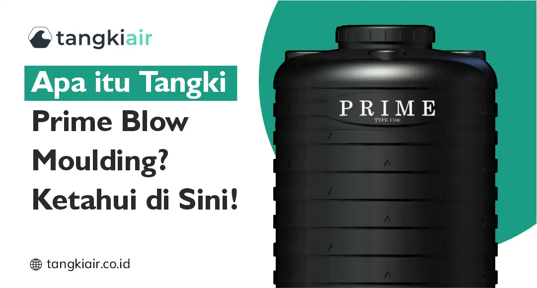Apa itu Tangki Prime Blow Moulding? Ketahui di Sini! - Tangki Air
