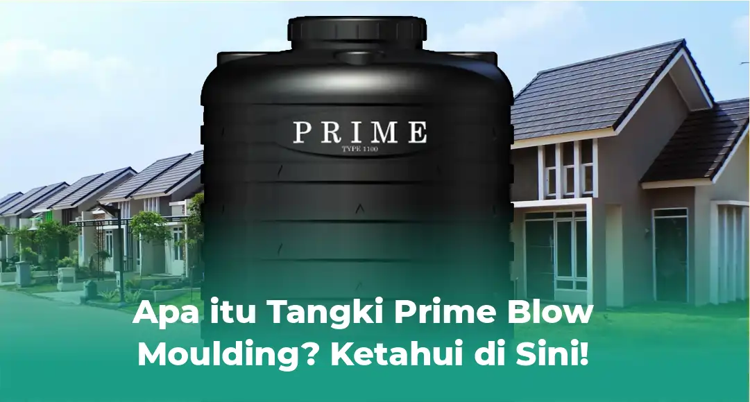 Apa itu Tangki Prime Blow Moulding? Ketahui di Sini! - Tangki Air