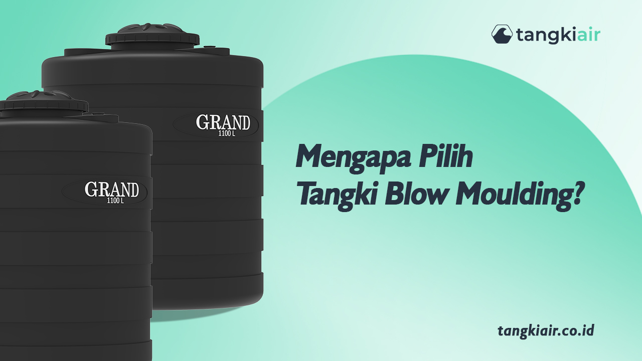 Mengapa Pilih Tangki Blow Moulding? Ini Keunggulannya - Tangki Air