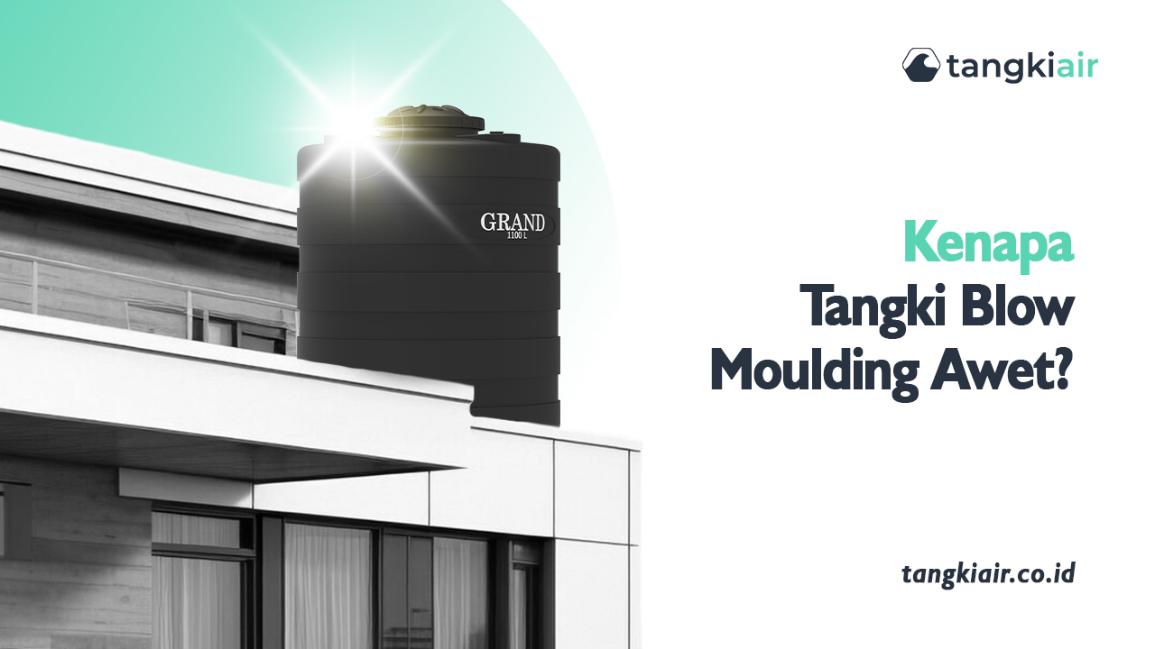 Kenapa Tangki Blow Moulding Awet? Ini Proses Pembuatannya - Tangki Air