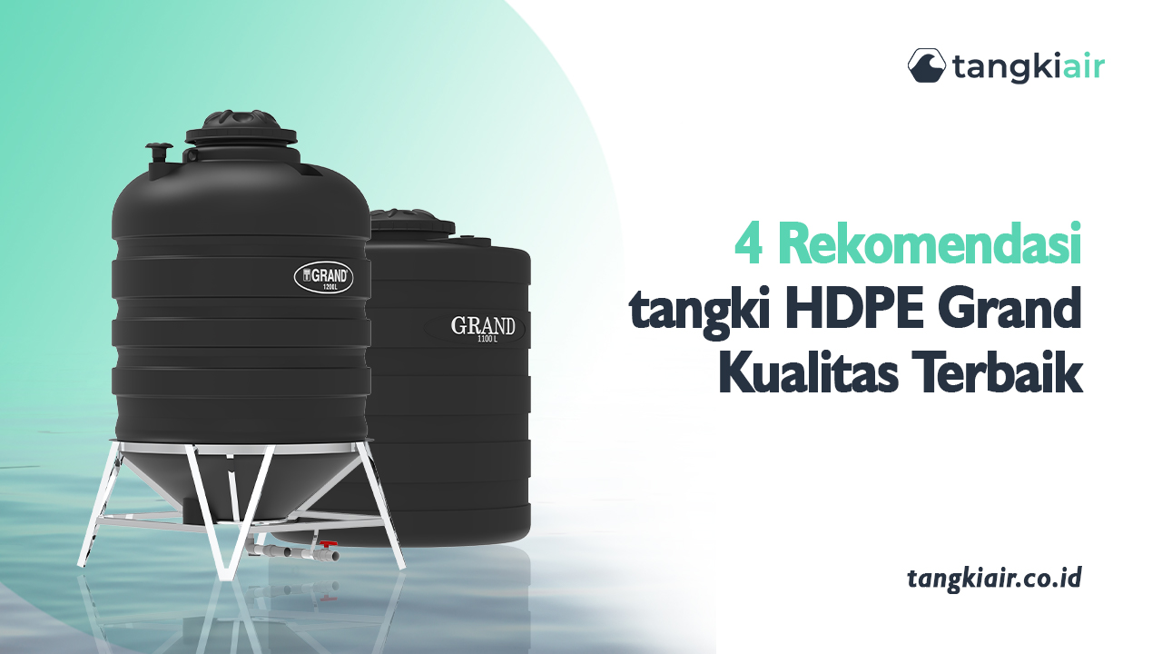 4 Rekomendasi Tangki HDPE Grand Kualitas Terbaik - Tangki Air