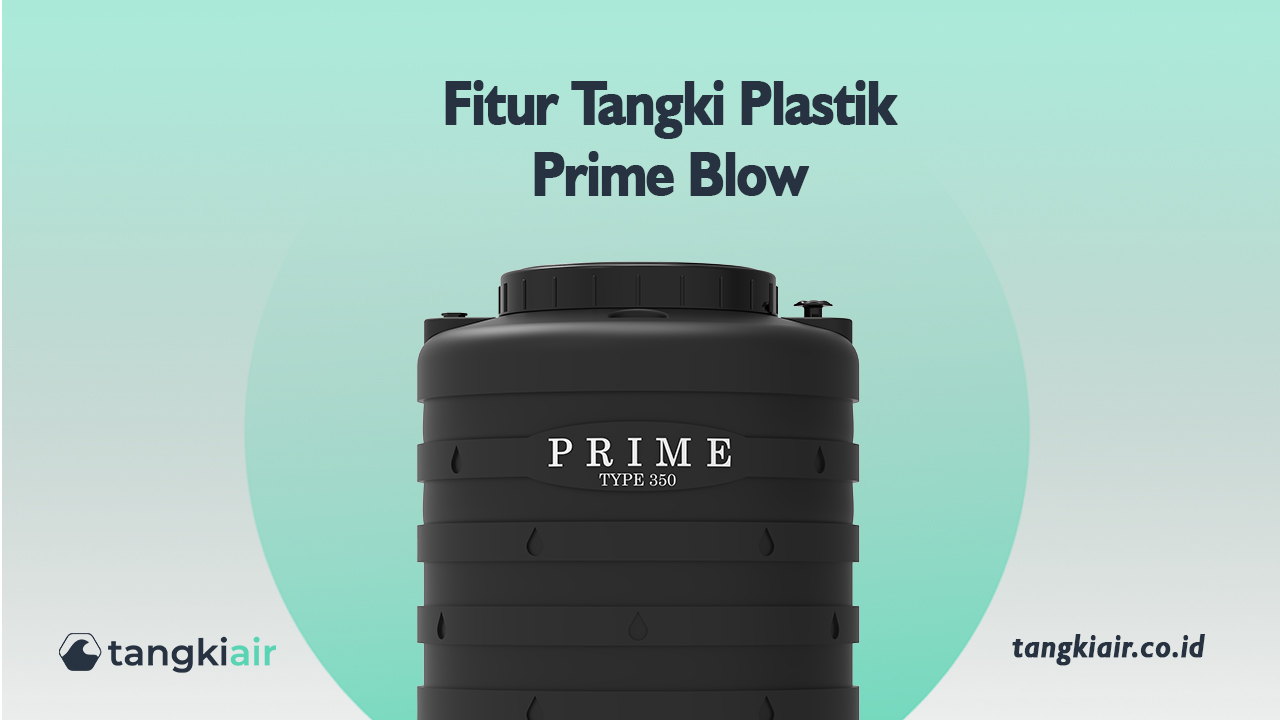 Fitur Tangki Plastik Prime Blow Dan Kelebihannya - Tangki Air