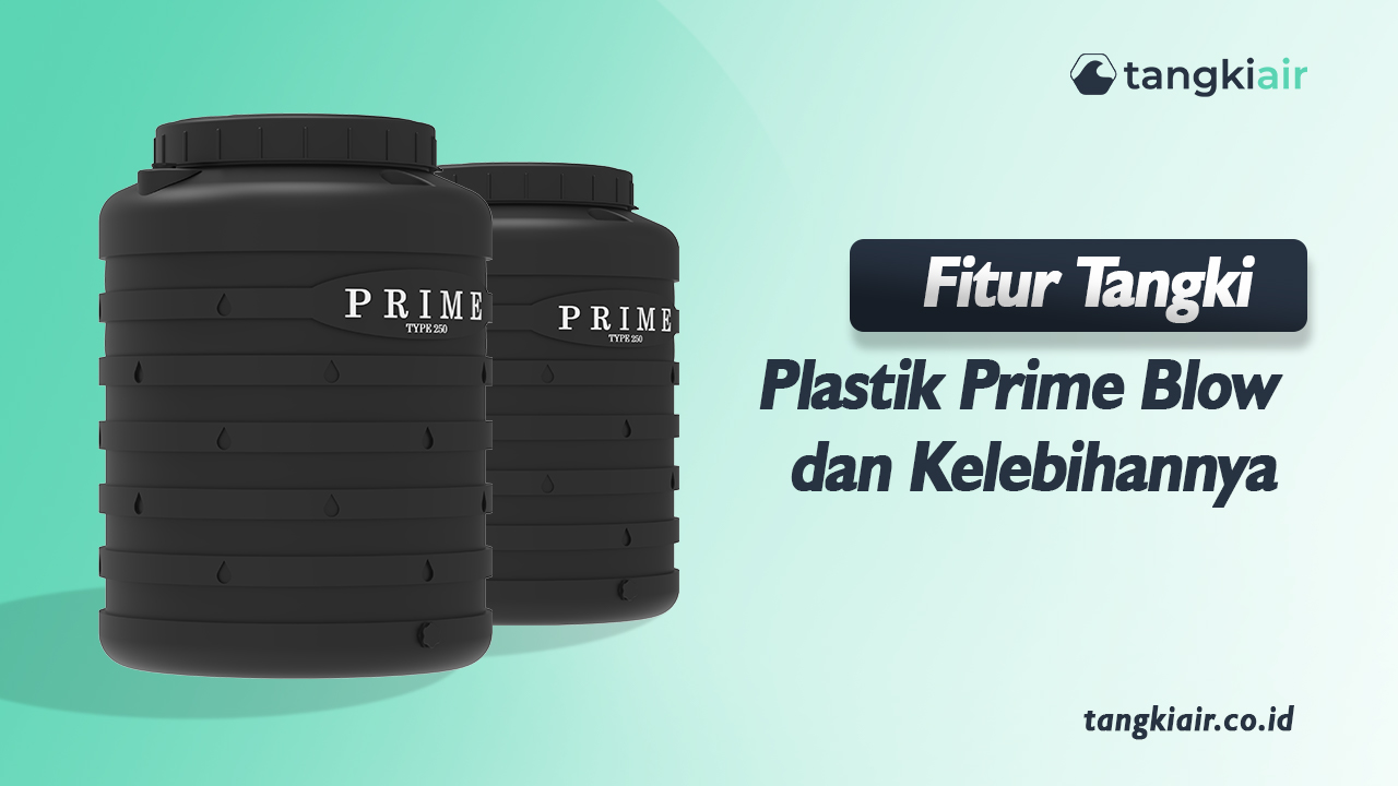 Fitur Tangki Plastik Prime Blow Dan Kelebihannya - Tangki Air