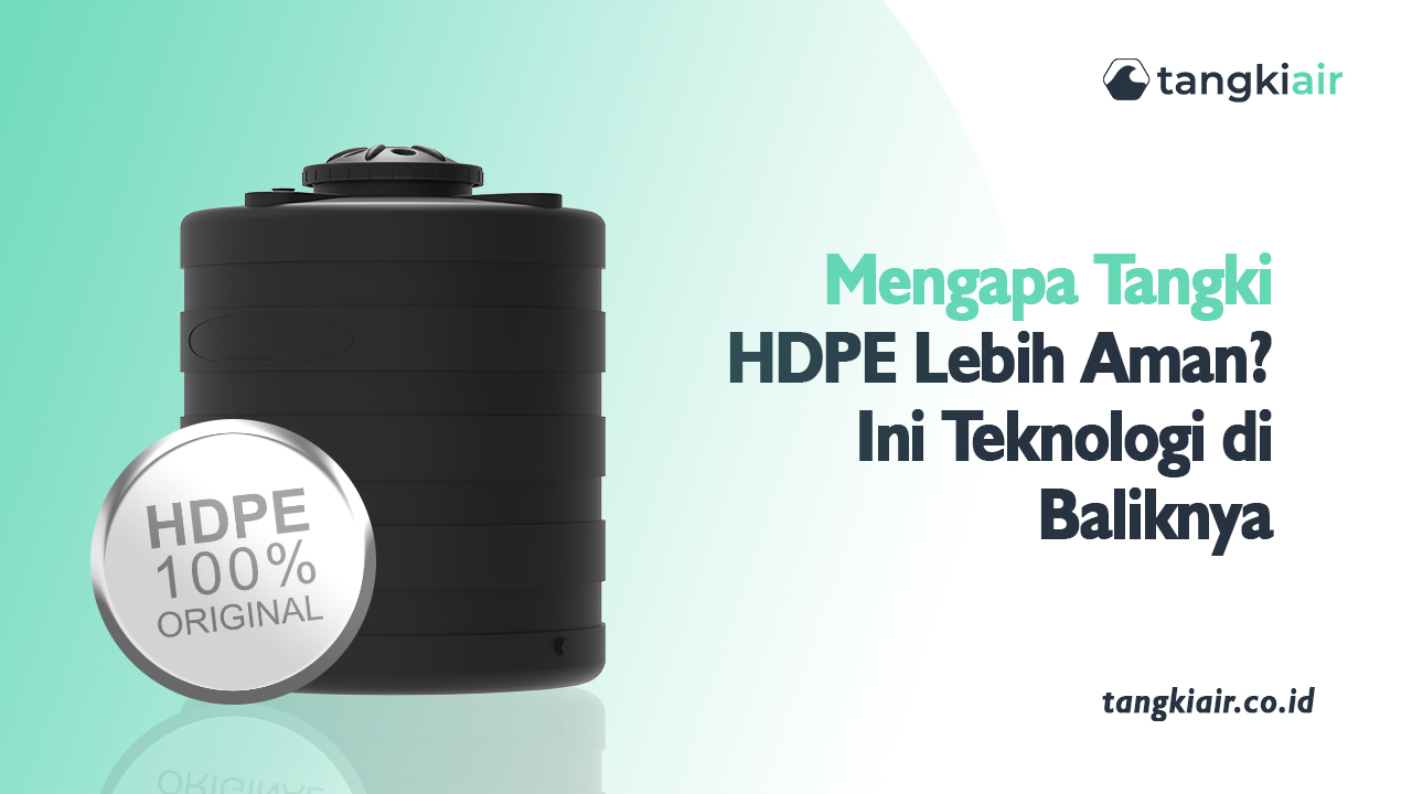 Mengapa Tangki HDPE Lebih Aman? Ini Teknologi di Baliknya - Tangki Air