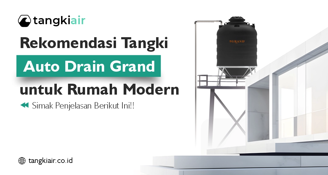 Rekomendasi Tangki Auto Drain Grand Untuk Rumah Modern - Tangki Air