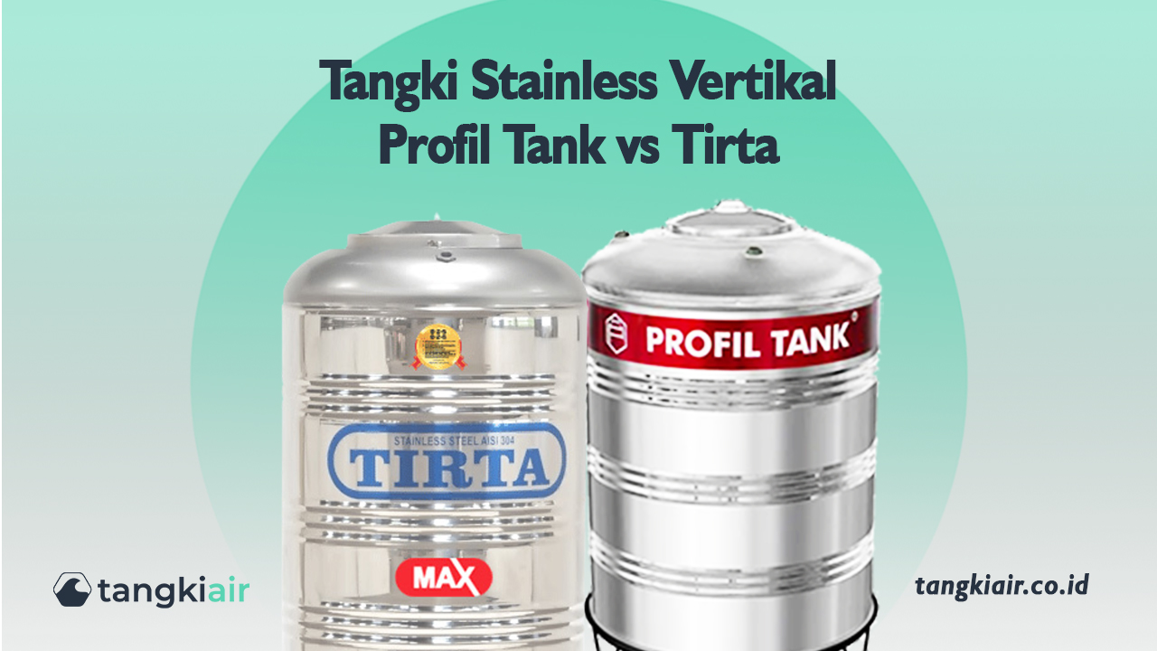 Perbandingan Tangki Stainless Vertikal Profil Tank vs Tirta - Tangki Air