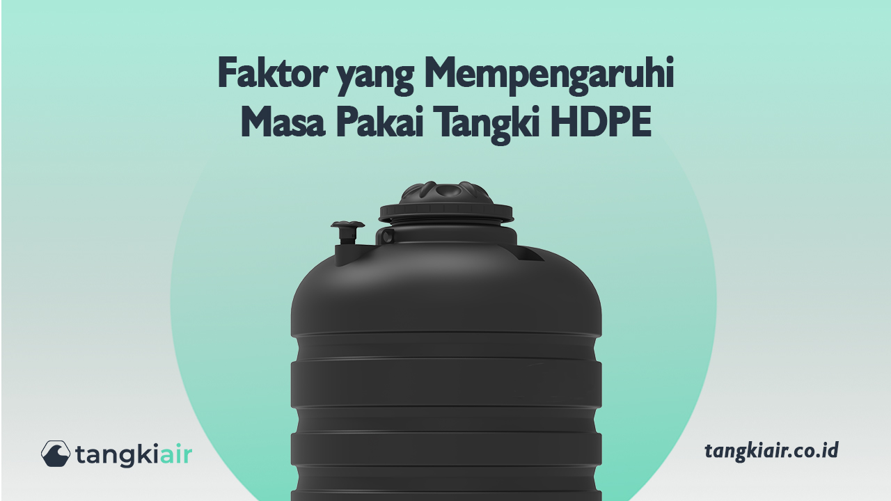 Berapa Masa Pakai Tangki HDPE? Ini Perhitungannya - Tangki Air