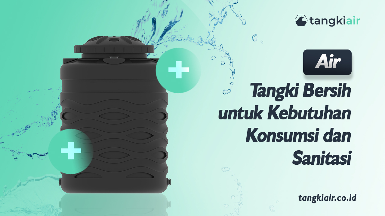 Air Tangki Bersih Untuk Kebutuhan Konsumsi Dan Sanitasi - Tangki Air