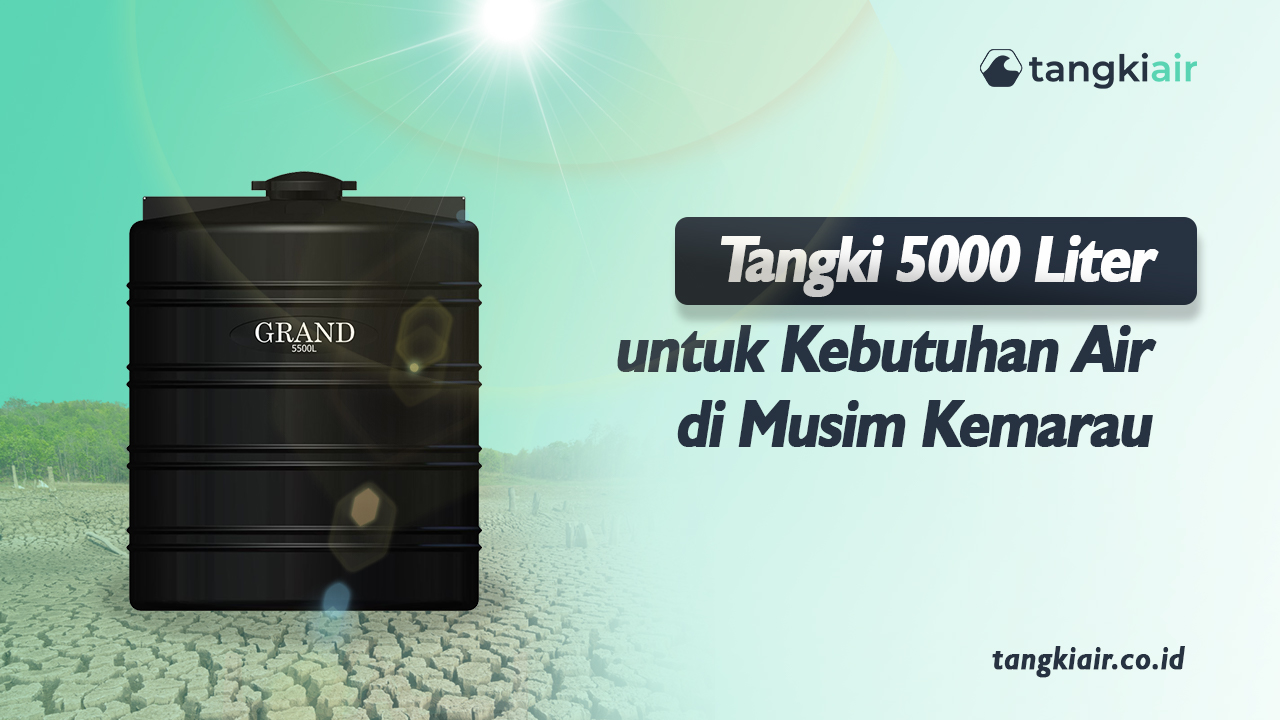 Tangki 5000 Liter Untuk Kebutuhan Air Di Musim Kemarau - Tangki Air