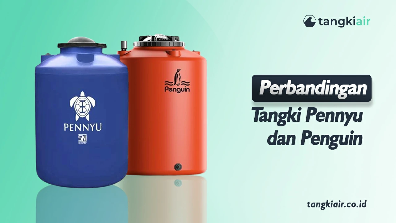 Perbandingan Tangki Pennyu dan Penguin - Tangki Air