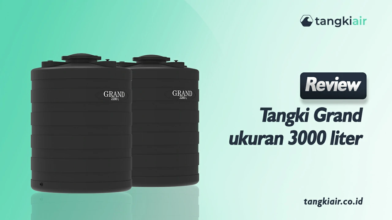 Review Tangki Grand Ukuran 3000 Liter - Tangki Air