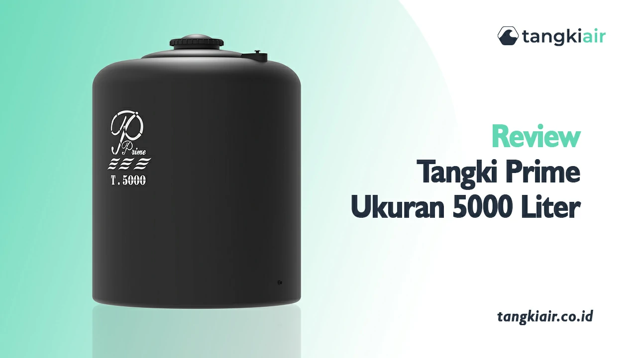 Review Tangki Prime Ukuran 5000 Liter - Tangki Air