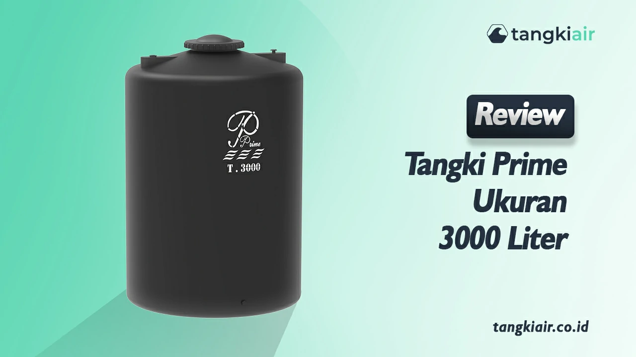 Review Tangki Prime Ukuran 3000 Liter - Tangki Air