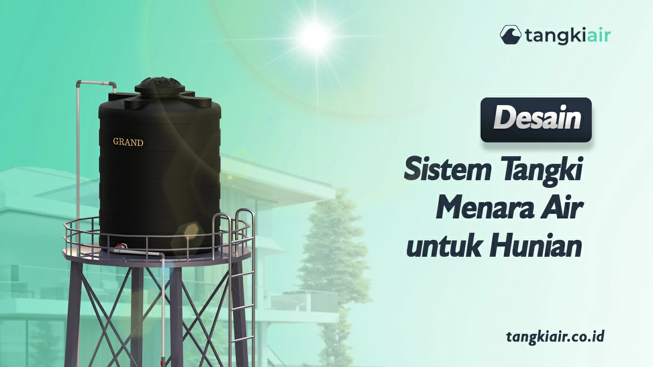 Desain Sistem Tangki Menara Air Untuk Hunian - Tangki Air