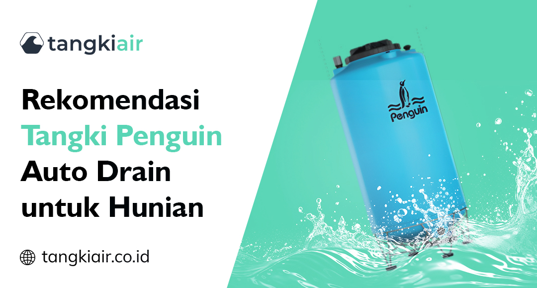 Rekomendasi Tangki Penguin Auto Drain Untuk Hunian - Tangki Air