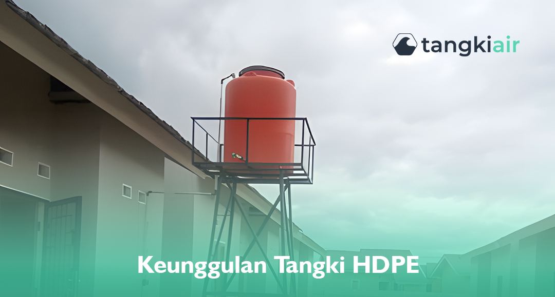 Bagaimana Cara Kerja Tangki HDPE Dalam Menyimpan Air? - Tangki Air