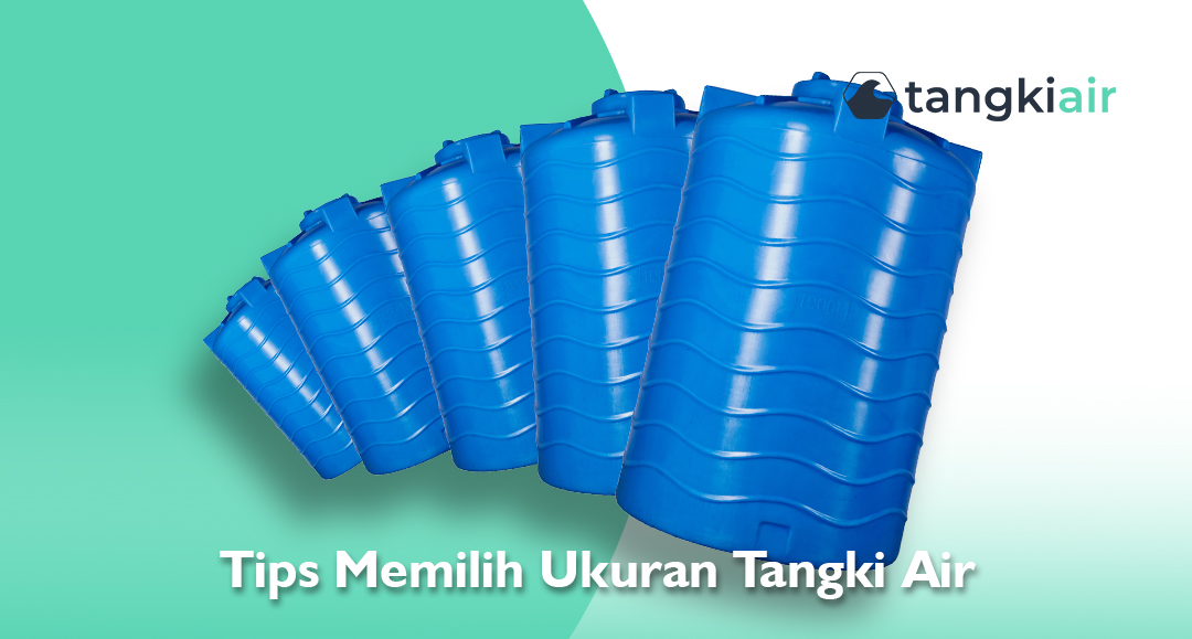 Tips Memilih Ukuran Tangki Air yang Sesuai Kebutuhan - Tangki Air