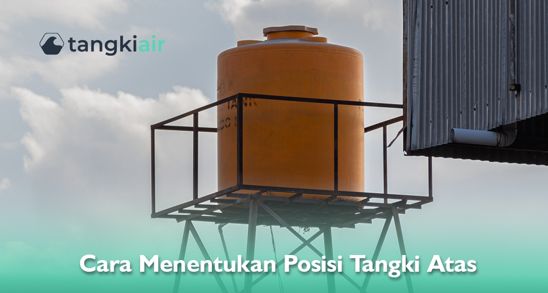 Posisi Tangki Atas Yang Efisien Untuk Aliran Lancar - Tangki Air