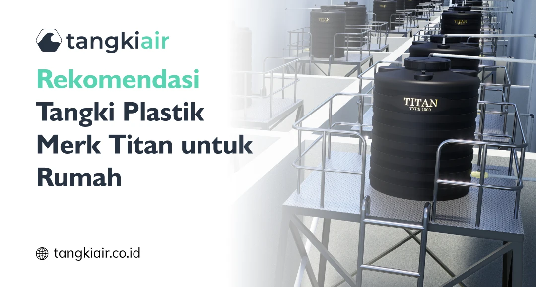 Rekomendasi Tangki Plastik Merk Titan Untuk Rumah - Tangki Air
