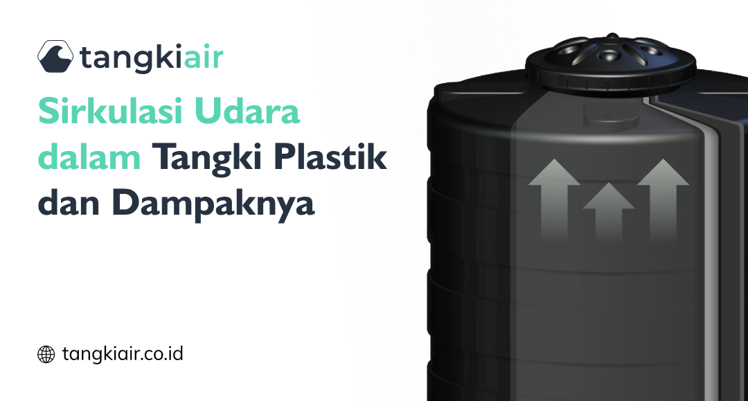 Sirkulasi Udara Dalam Tangki Plastik dan Dampaknya - Tangki Air