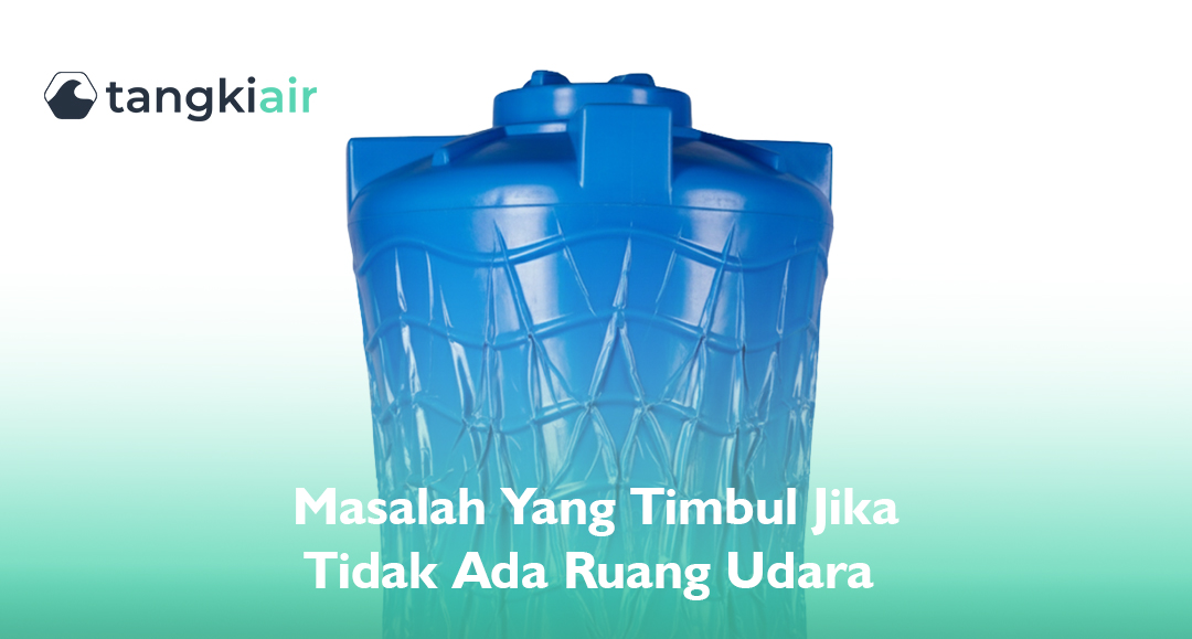 Fungsi Ruang Udara Dalam Tangki Air dan Alirannya - Tangki Air