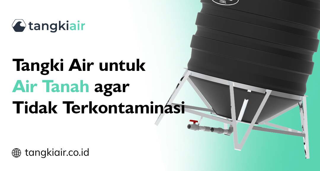 Tangki Air Untuk Air Tanah Agar Tidak Terkontaminasi - Tangki Air