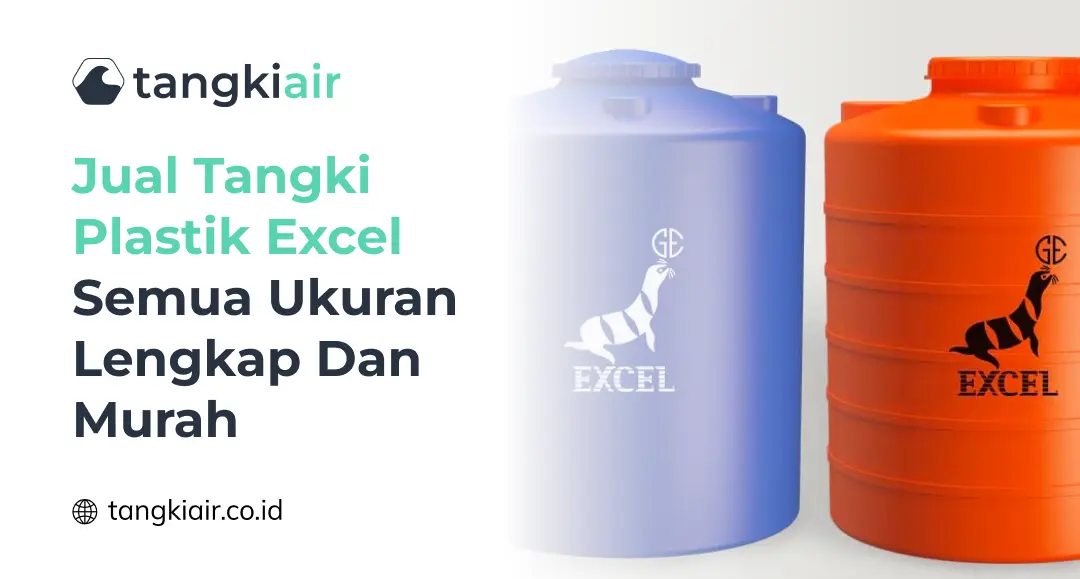 Jual Tangki Plastik Excel Semua Ukuran Lengkap dan Murah - Tangki Air