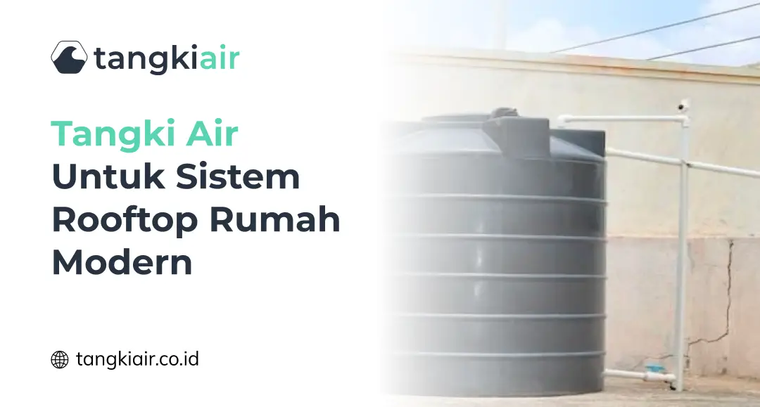 Tangki Air Untuk Sistem Rooftop Rumah Modern - Tangki Air