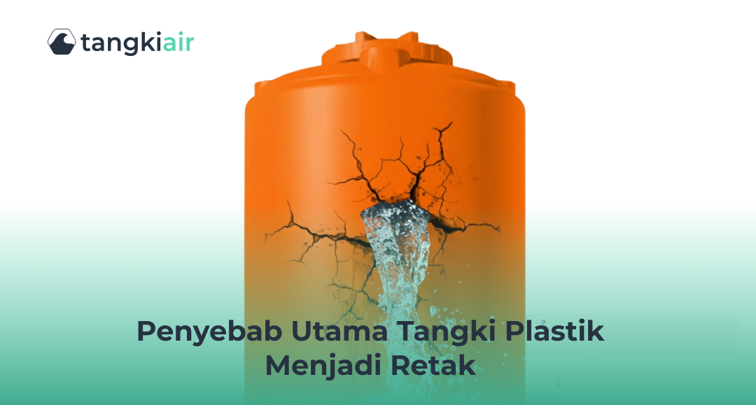 Kapan Sebaiknya Ganti Tangki Plastik yang Retak? - Tangki Air