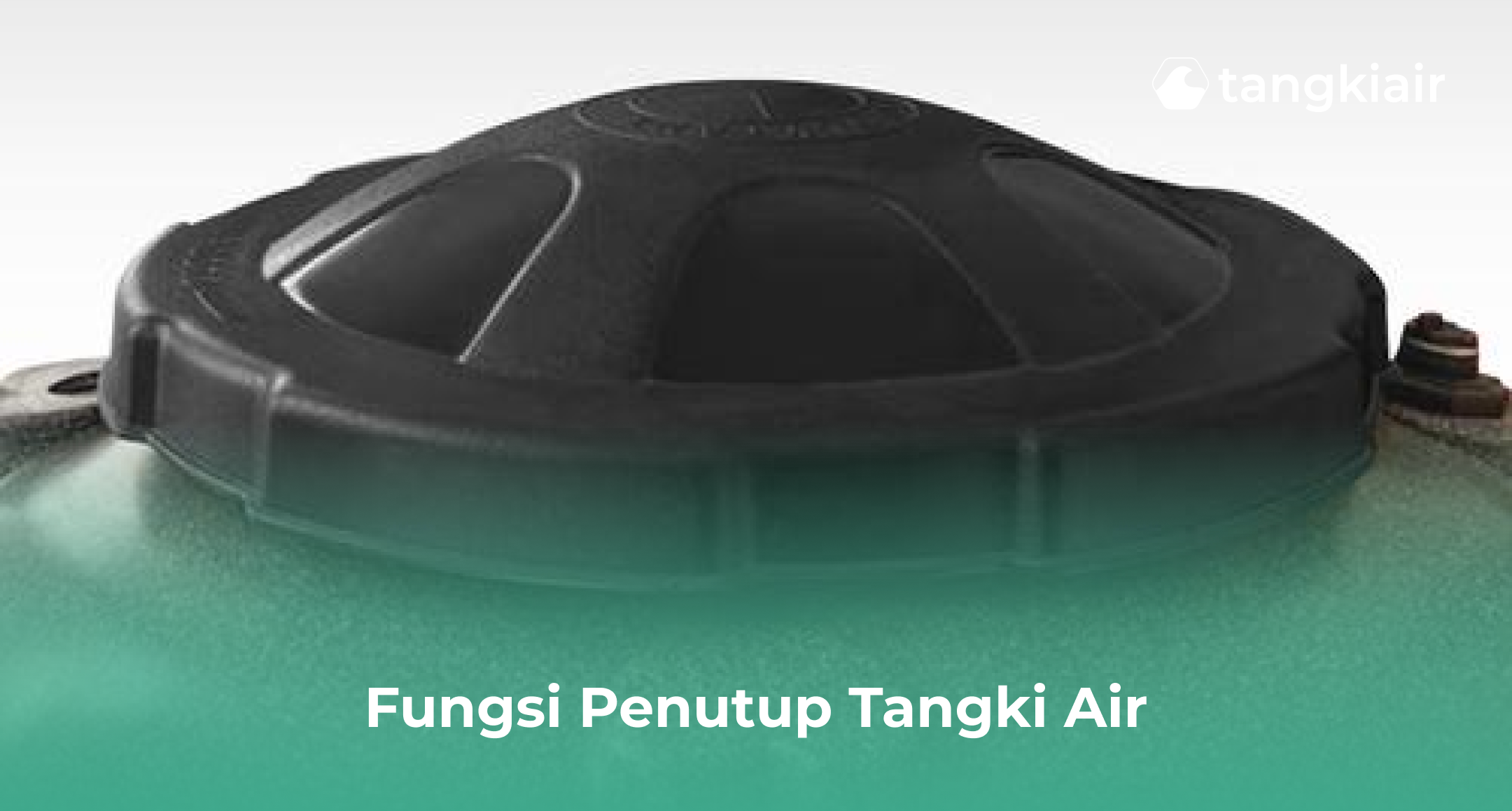 Harga Penutup Tangki Air Dengan Fitur Anti Serangga - Tangki Air