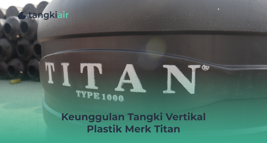 Tangki Vertikal Plastik Merk Titan Dengan Daya Tahan - Tangki Air