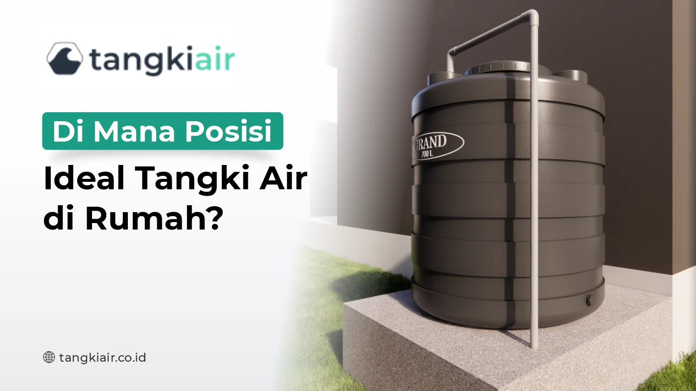 Di Mana Posisi Ideal Tangki Air di Rumah? - Tangki Air