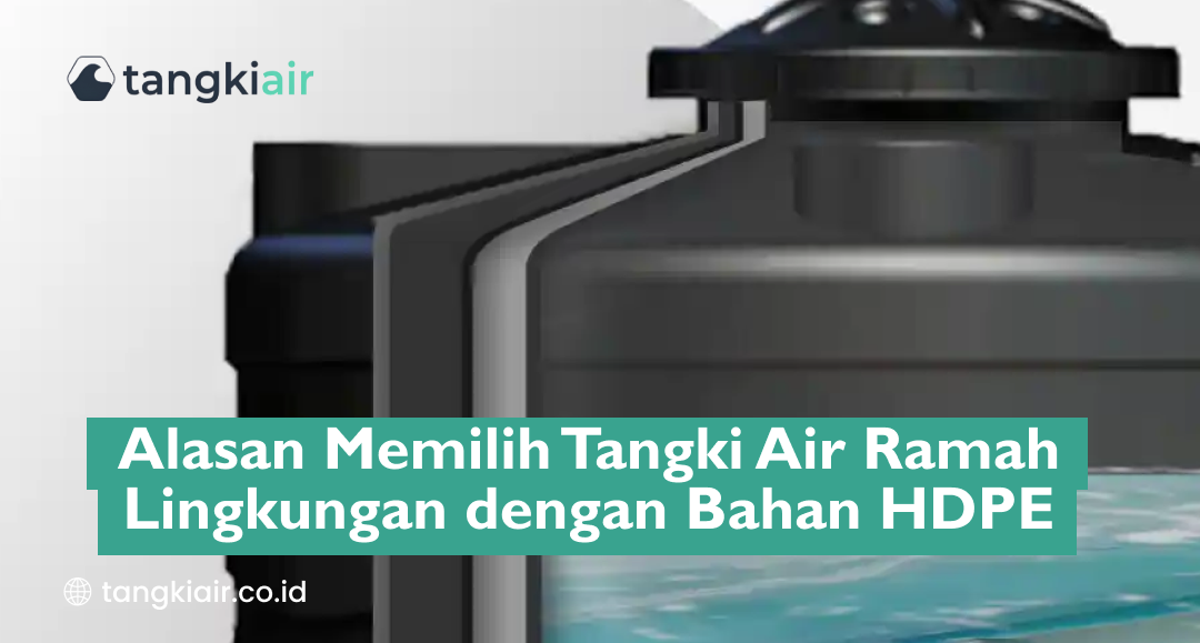 Tangki Air Ramah Lingkungan dengan Bahan HDPE - Tangki Air