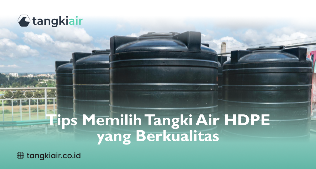 Tangki Air Ramah Lingkungan dengan Bahan HDPE - Tangki Air
