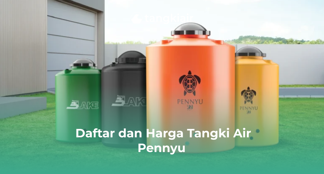 Daftar Harga Tangki Air Pennyu Berbagai Macam Ukuran - Tangki Air