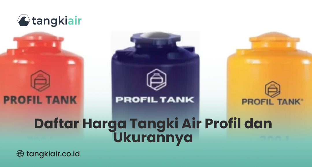 Daftar Harga Tangki Air Profil Berbagai Macam Ukuran - Tangki Air